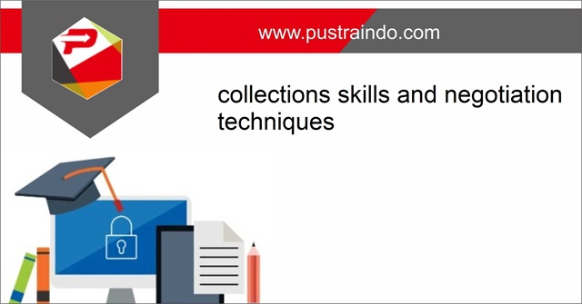 TRAINING COLLECTIONS SKILLS AND NEGOTIATION TECHNIQUES | Pustraindo