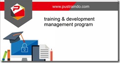 TRAINING TRAINING & DEVELOPMENT MANAGEMENT PROGRAM | Pustraindo