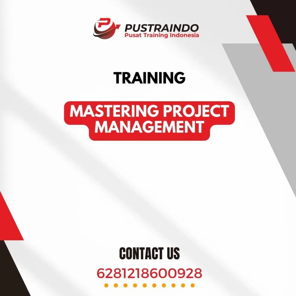 TRAINING MASTERING PROJECT MANAGEMENT | Pustraindo