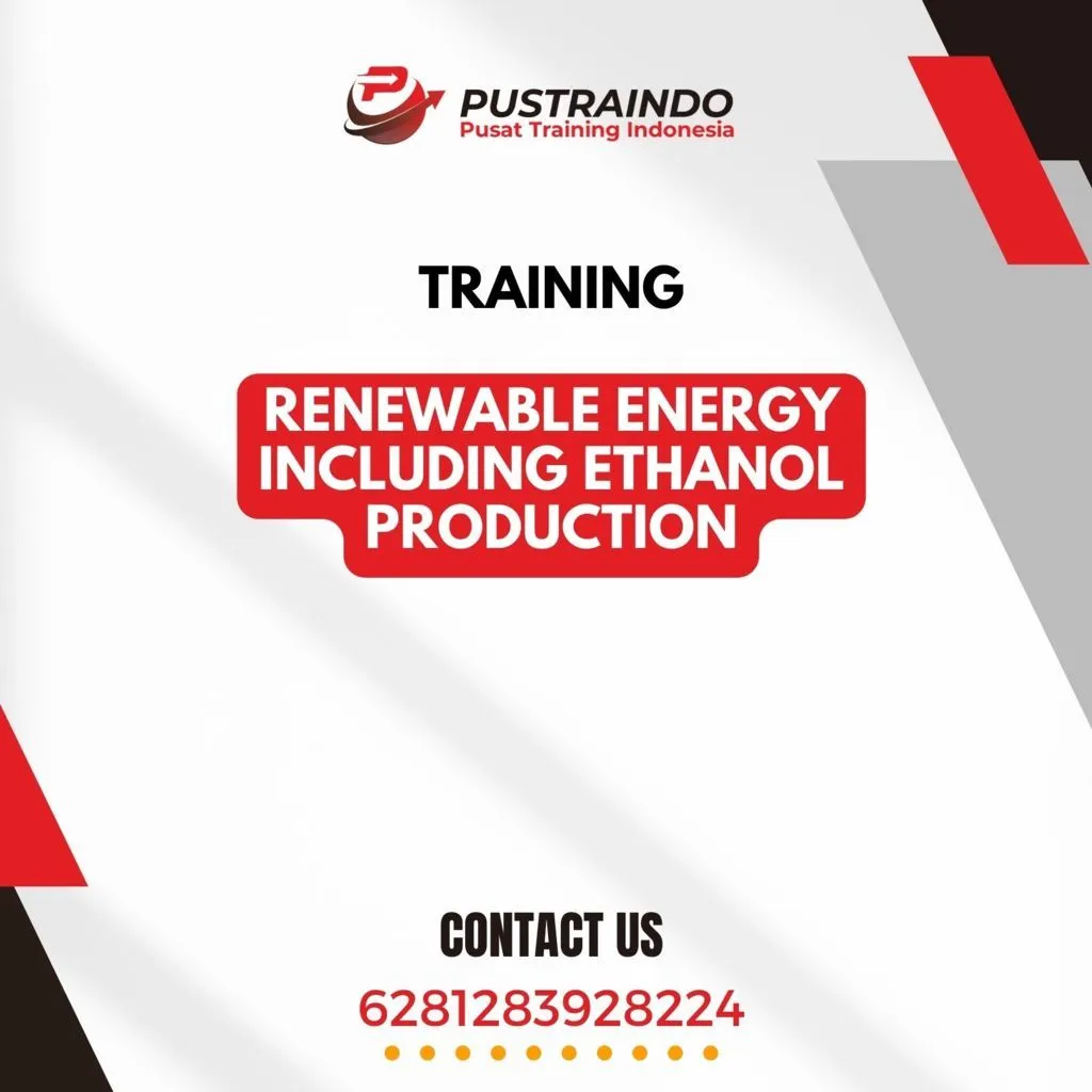 TRAINING RENEWABLE ENERGY INCLUDING ETHANOL PRODUCTION | Pustraindo