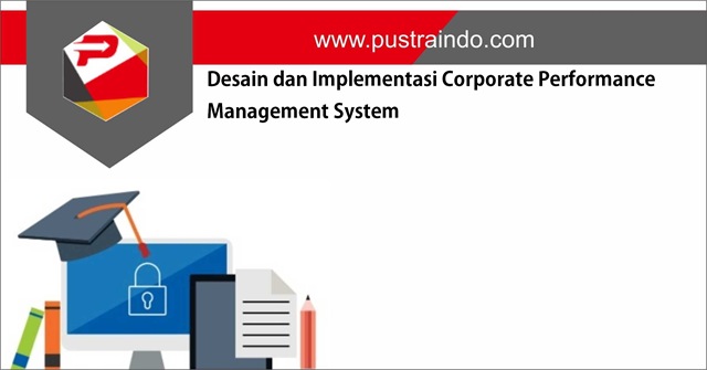 TRAINING DESAIN DAN IMPLEMENTASI CORPORATE PERFORMANCE MANAGEMENT ...