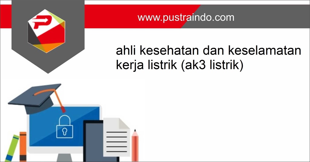 TRAINING AHLI KESEHATAN DAN KESELAMATAN KERJA LISTRIK (AK3 LISTRIK ...