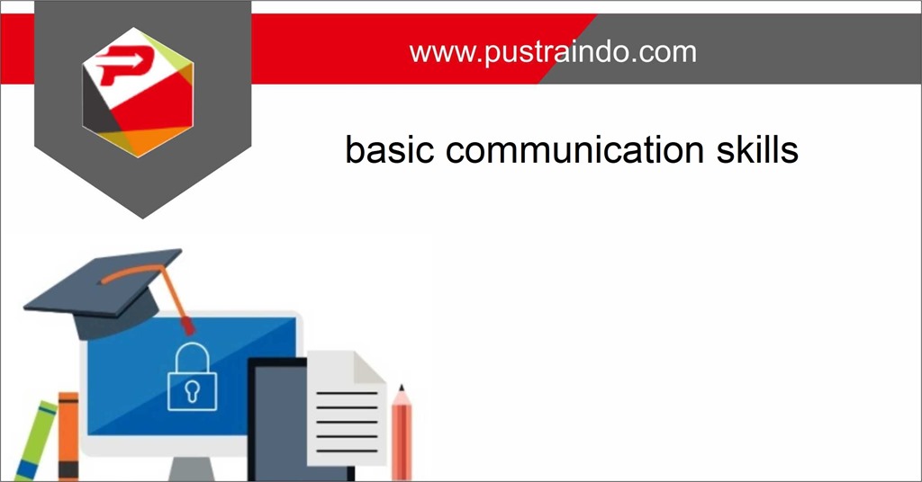 TRAINING BASIC COMMUNICATION SKILLS | Pustraindo