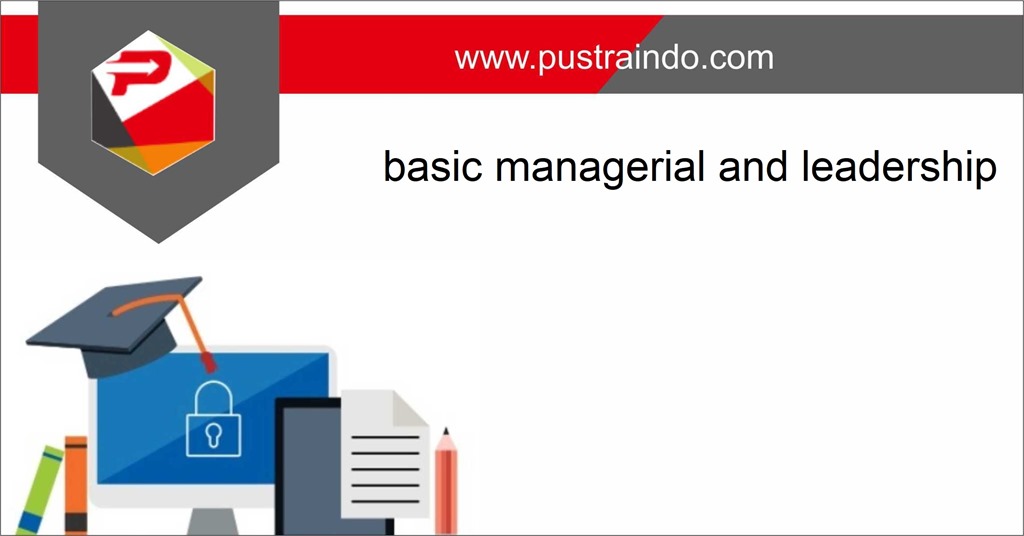 TRAINING BASIC MANAGERIAL AND LEADERSHIP | Pustraindo