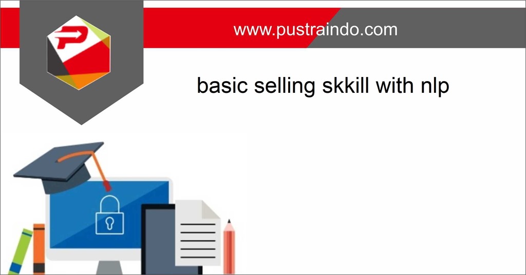 TRAINING BASIC SELLING SKKILL WITH NLP | Pustraindo