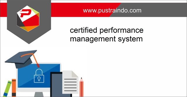 TRAINING CERTIFIED PERFORMANCE MANAGEMENT SYSTEM | Pustraindo