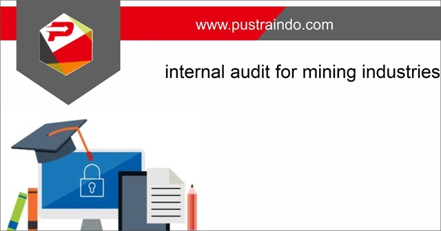 TRAINING INTERNAL AUDIT FOR MINING INDUSTRY | Pustraindo