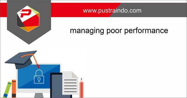 TRAINING MANAGING POOR PERFORMANCE | Pustraindo