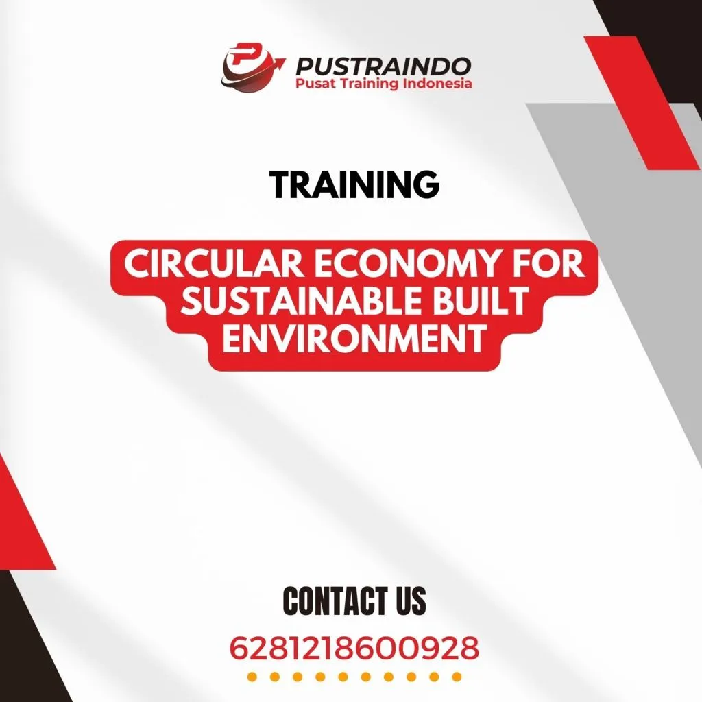 Training Circular Economy for Sustainable Built Environment | Pustraindo